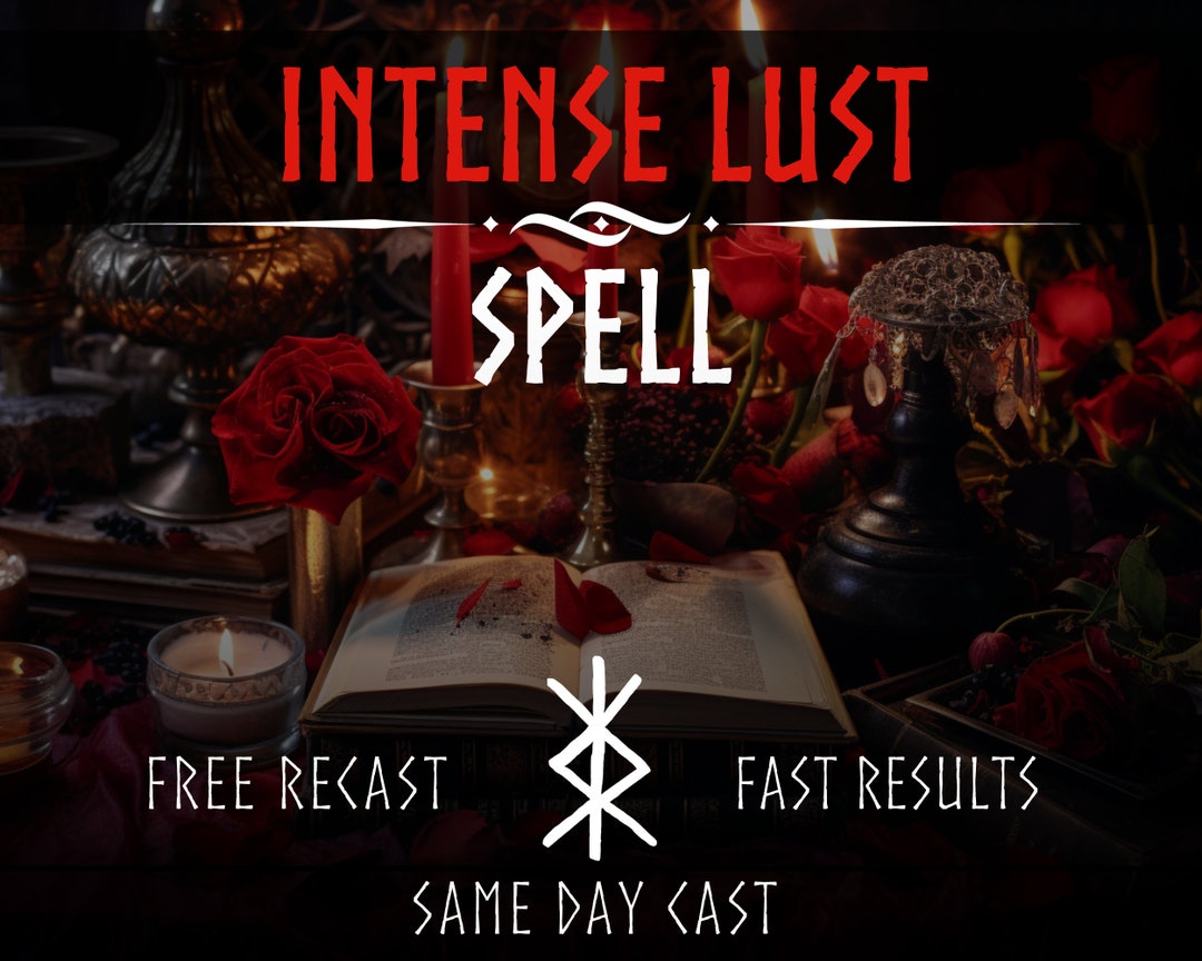 Intense Lust Spell, Same Day Cast, Fast Spell Casting, Sex Spell, Lust ...