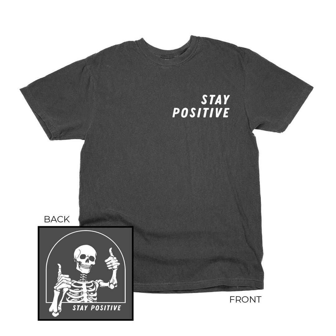 Stay Positive Skeleton white Front and Back Tee smoke - Etsy