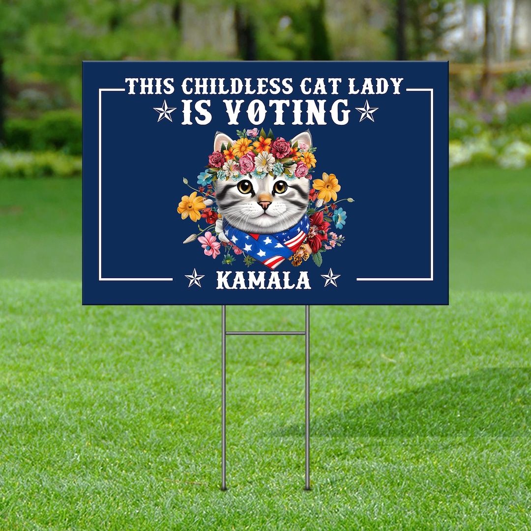 This Childless Cat Lady is Voting Kamala Harris 2024 Yard Sign, Kamala ...