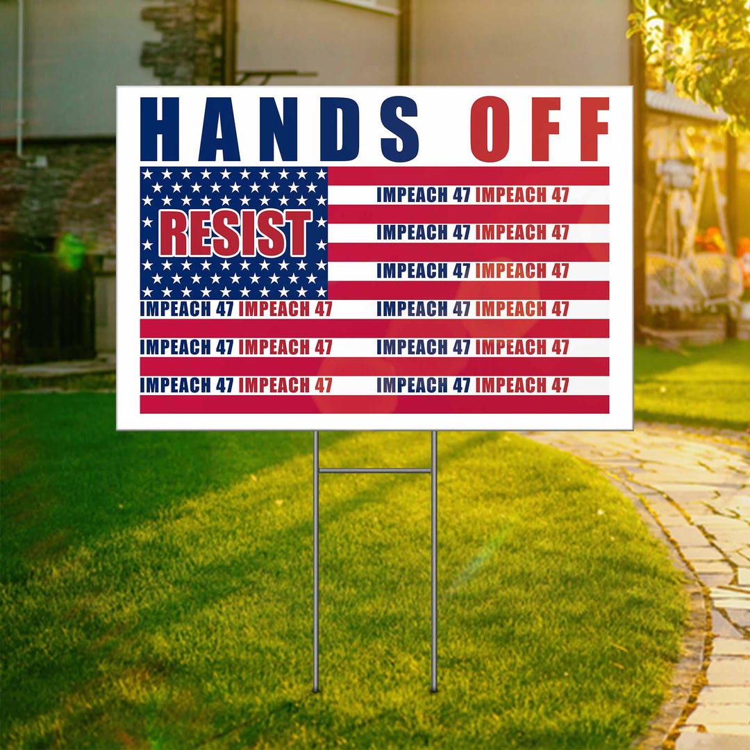 Resist Hands off Impeach 47 Yard Sign, Anti Trump Yard Sign, Protest ...