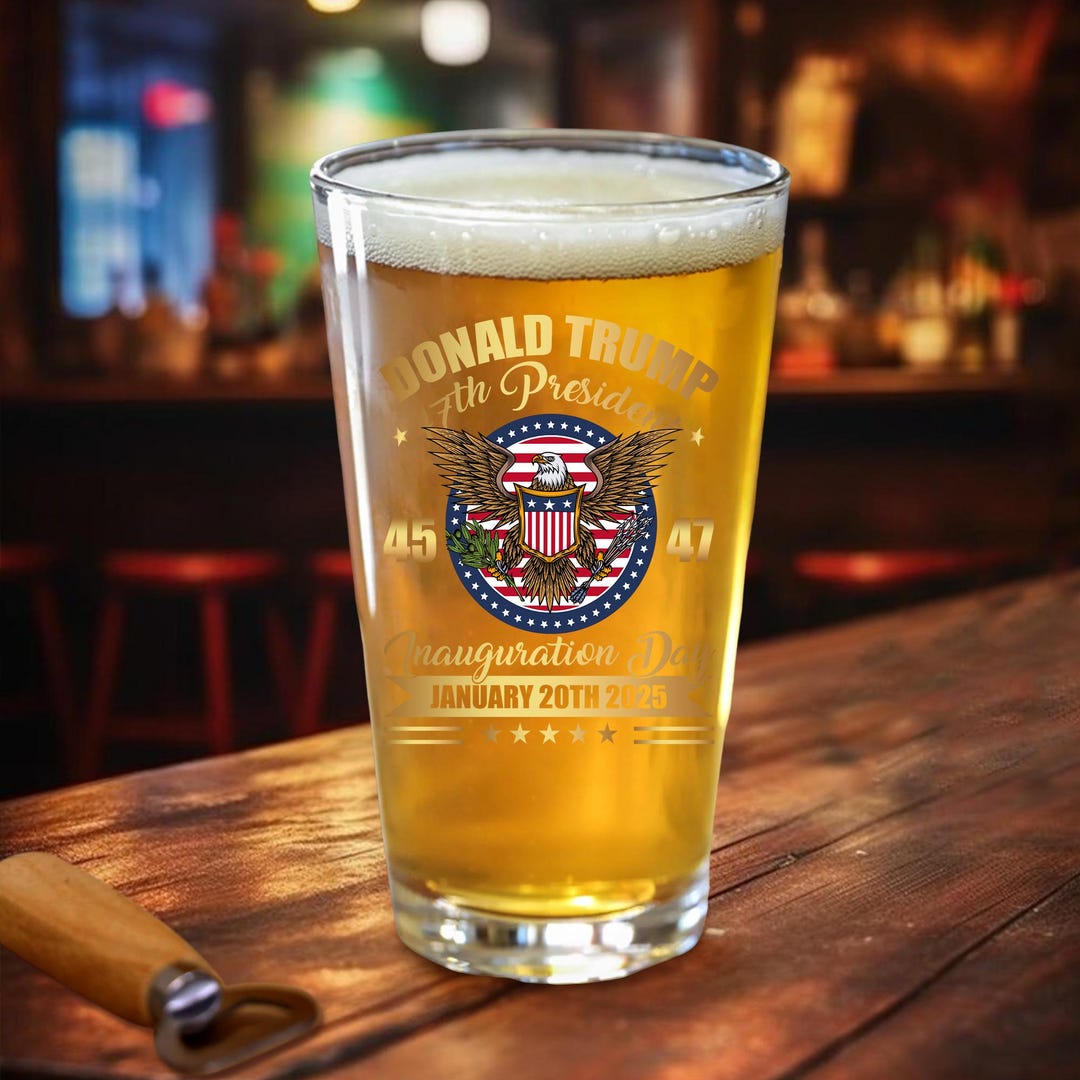 Trump Inauguration Day Beer Glass, Trump MAGA 45 47 President Glass ...