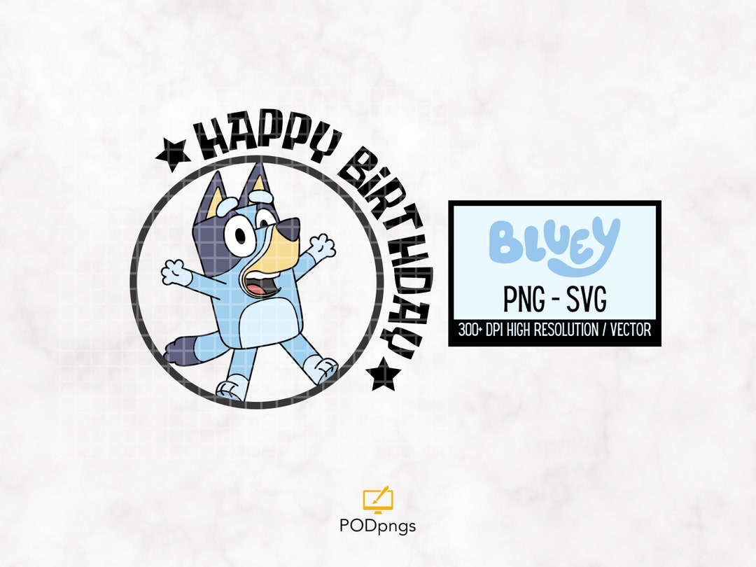 Bluey Birthday SVG Bluey SVG Bluey SVG Cricut Bluey Png - Etsy