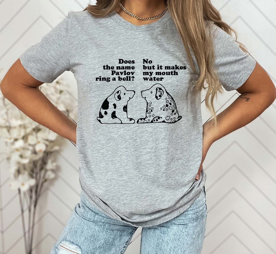 Pavlov's Dog T-shirt, "does the Pavlov Ring a Bell? Shirt, Pavlov Shirt ...