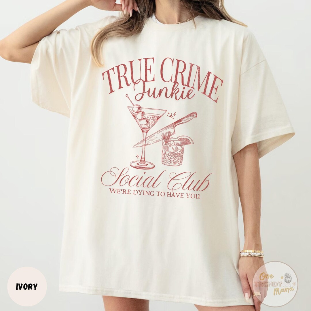 True Crime Junkie Social Club Vintage Tee True Crime Fan Gift Murder ...