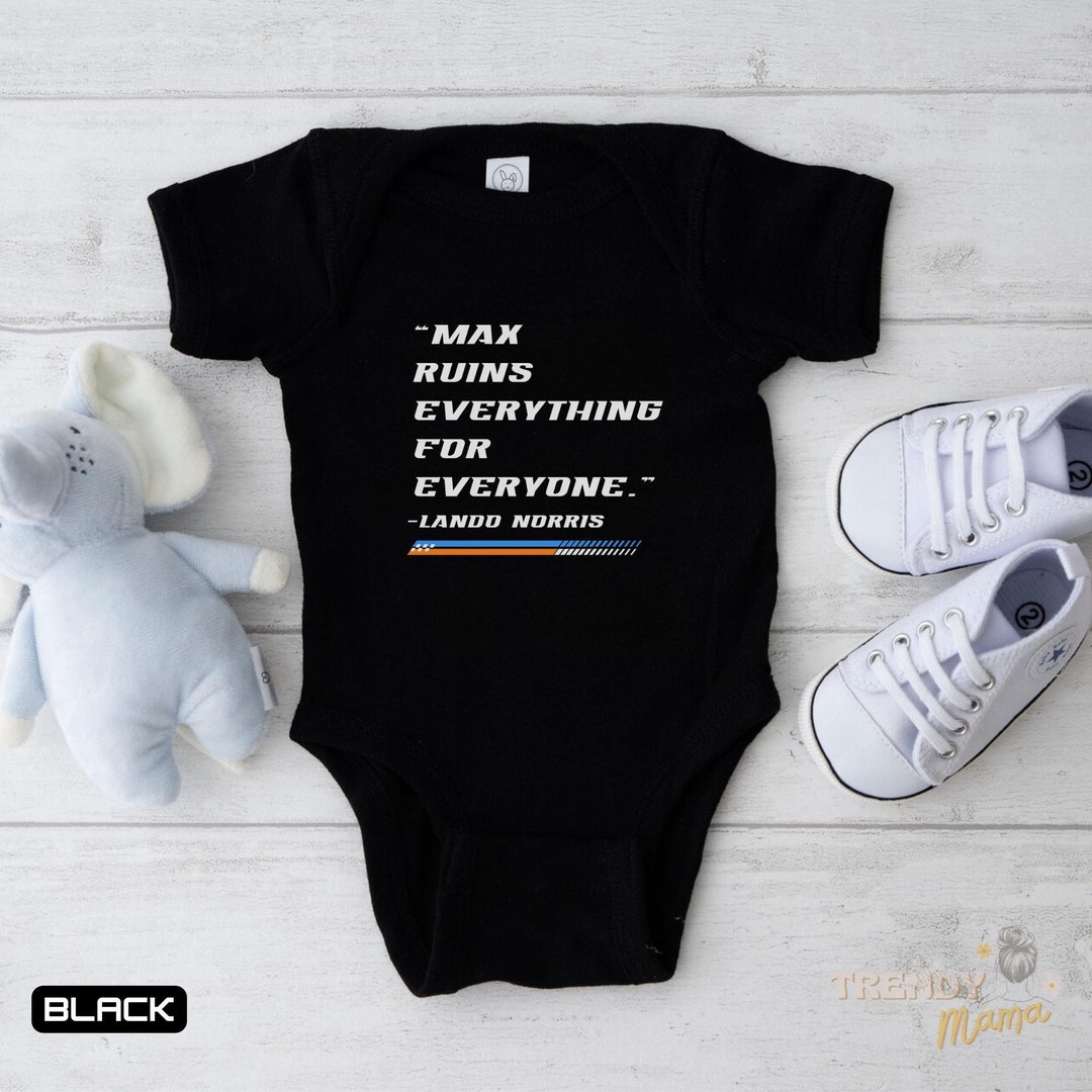 Max Ruins Everything for Everyone Baby Bodysuit Formula 1 Baby Apparel Lando Norris Shirt Baby ...