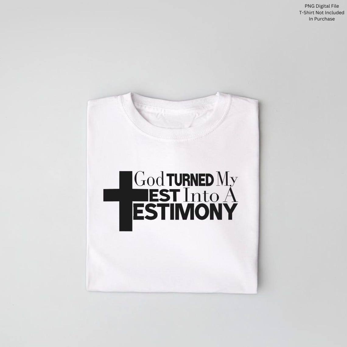 God Turned My Test Into A Testimony Digital Download, Religious PNG ...