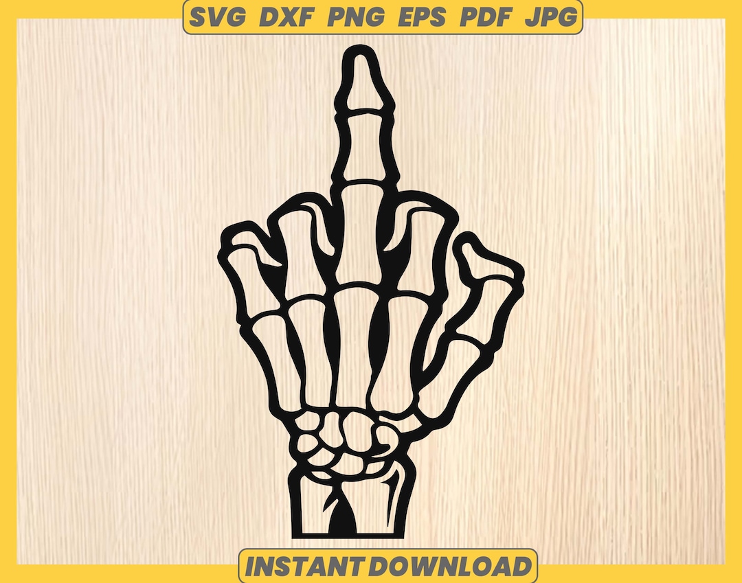 Skeleton Hand Middle Finger SVG DXF PNG Cut File Digital - Etsy