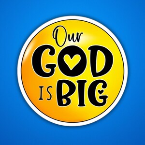 Our God is Big Sticker, Best Selling Christian Stickers, Happy ...