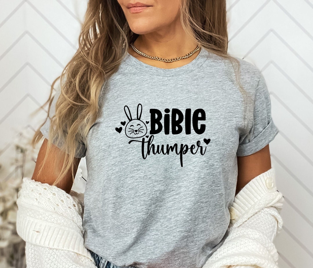 Bible Thumper Shirt for Women Popular Christian Shirt Best Selling ...