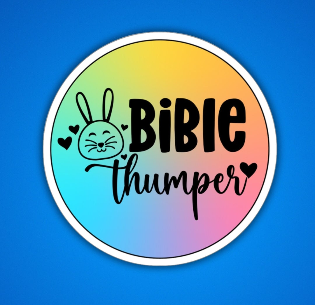 Bible Thumper Sticker, Best Selling Christian Stickers, Happy Christian ...