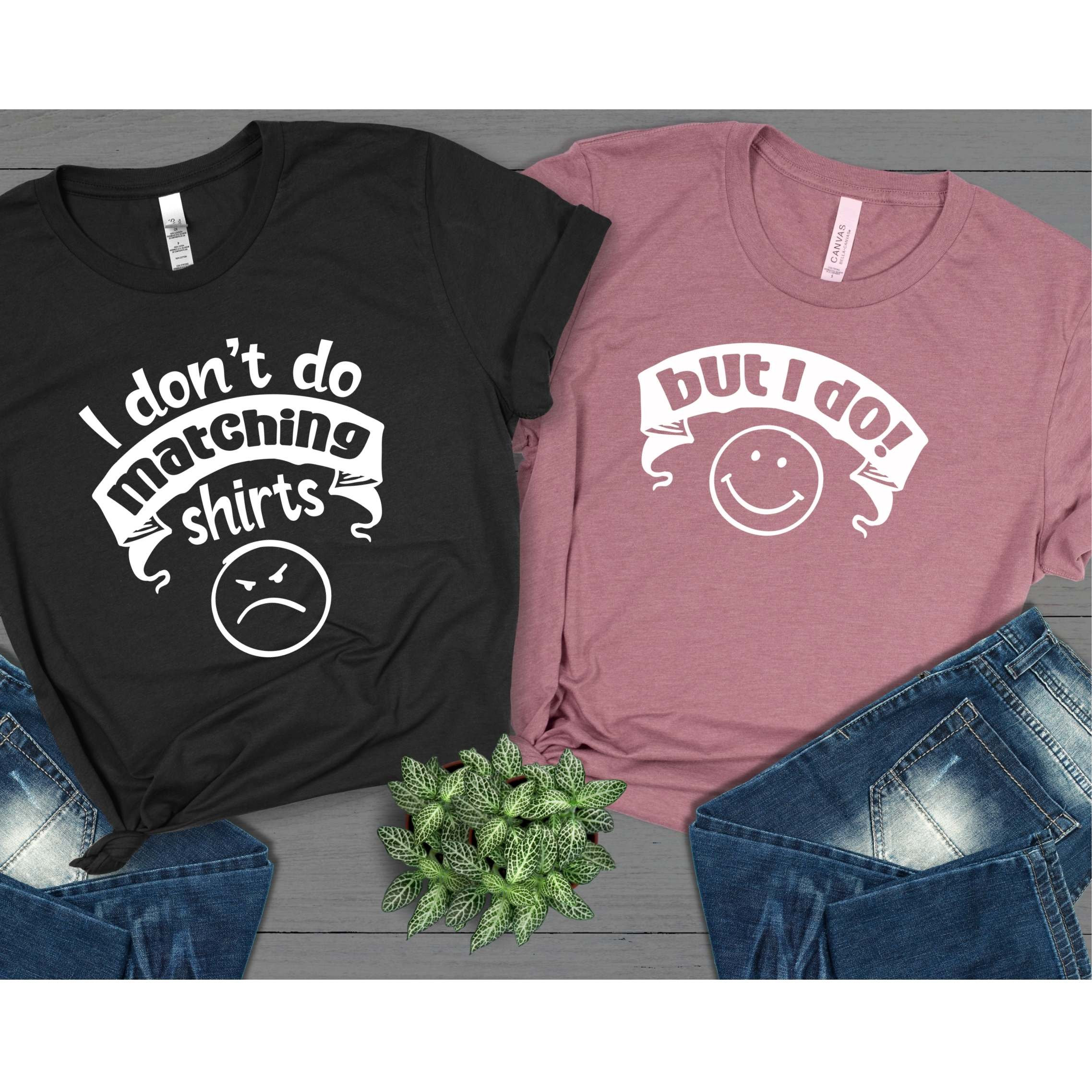 Funny Couples Shirt, I Don't Do Matching Shirts, Matching Couples ...