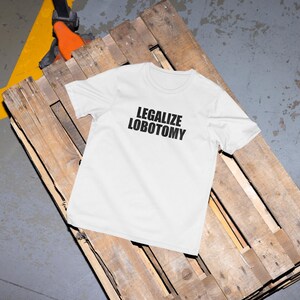 Legalize Lobotomy T-shirt Y2K Aesthetic 2000's - Cool T Shirt Design ...
