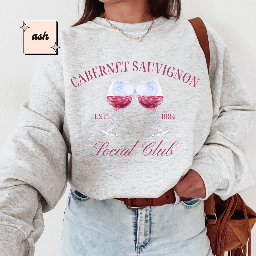 Cabernet Sauvignon Social Club Sweatshirt | Wine Lover Crewneck | Wine ...