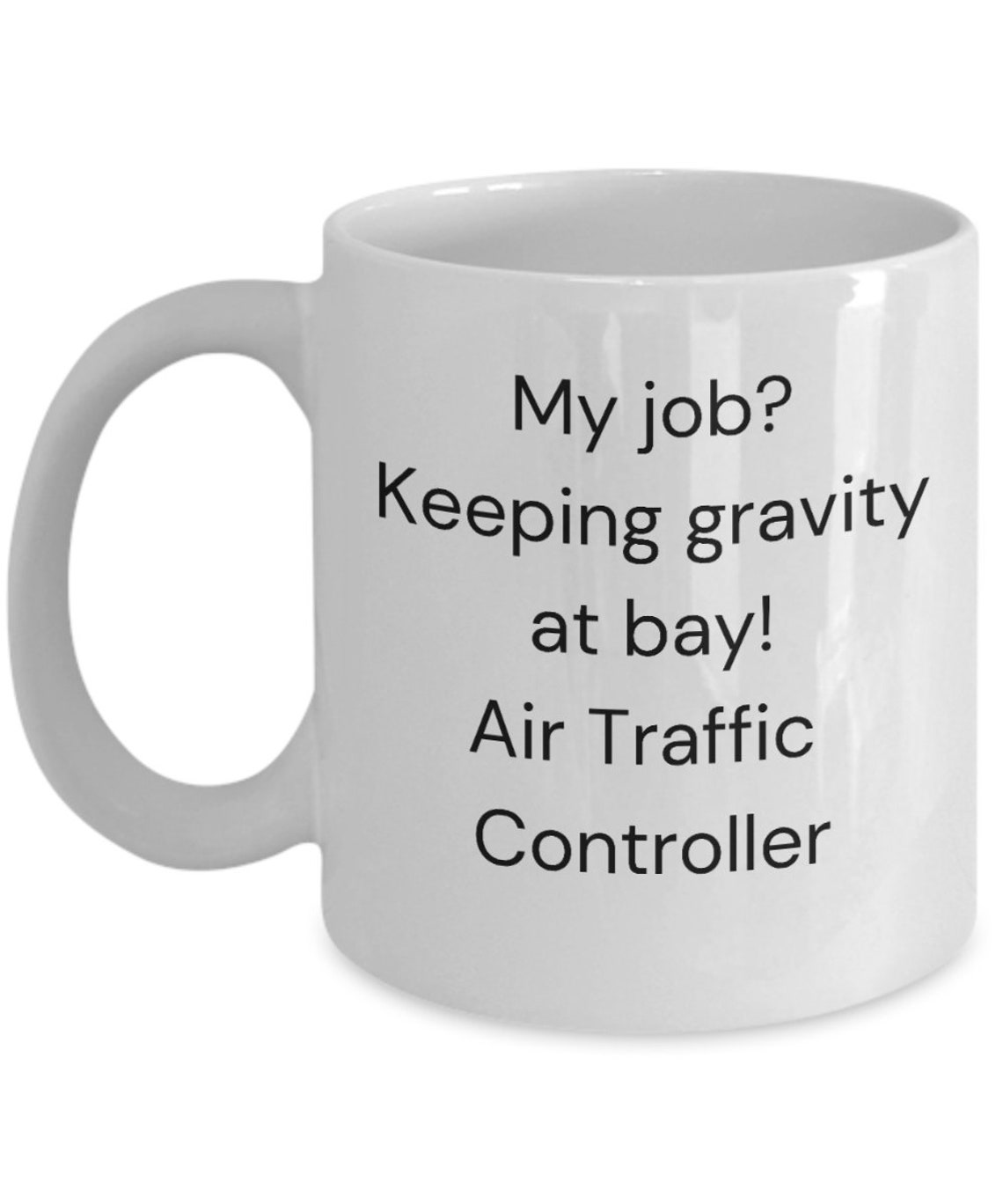 Air Traffic Controller Coffee Mug, Aviation Mug, Keep Gravity at Be ...