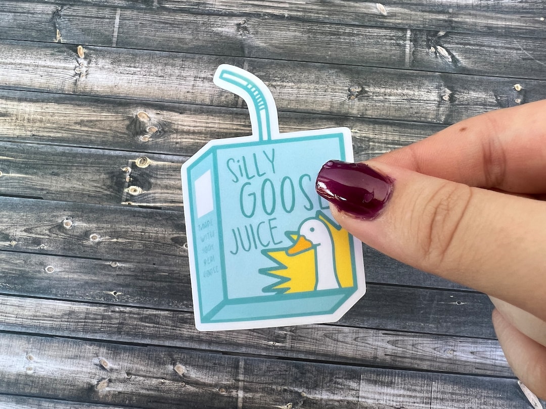 Cute Silly Goose Juice Sticker Goose Stickers, Silly Goose Stickers ...