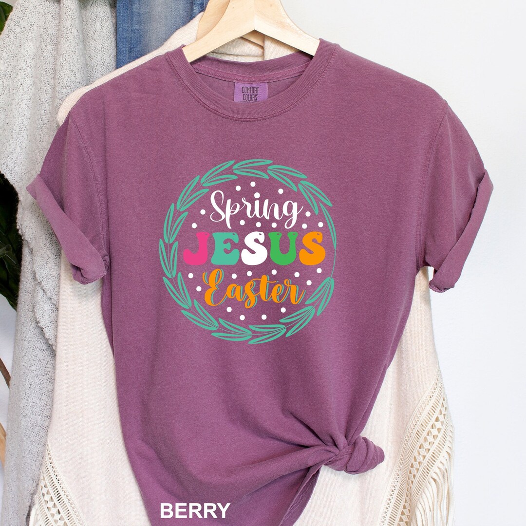 Spring Jesus Easter Shirt, Christian Easter Shirt, Spring Season Shirt ...