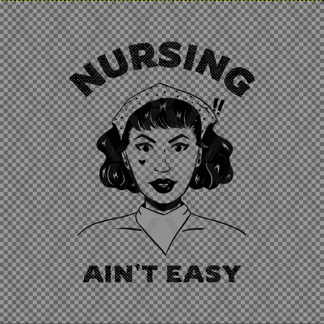 Nursing Ain't Easy Nurse Nursing PNG SVG Digital - Etsy