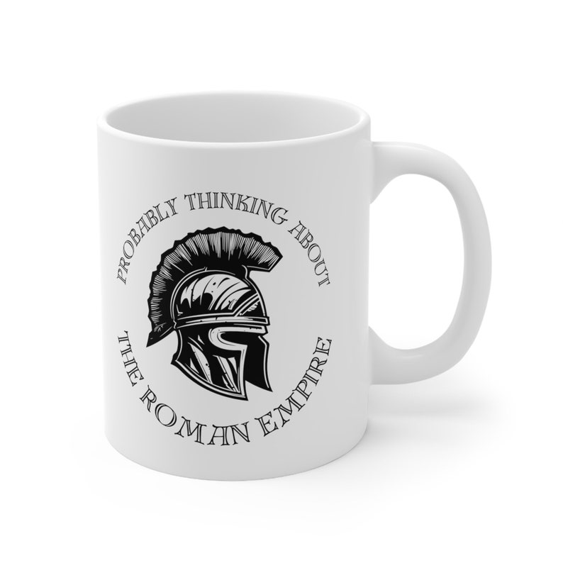 Probably Thinking About the Roman Empire Ceramic Mug 11oz 15oz Perfect ...