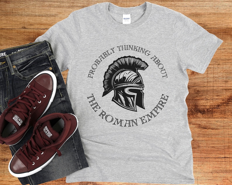 Probably Thinking About the Roman Empire, Viral Roman Empire Shirt ...