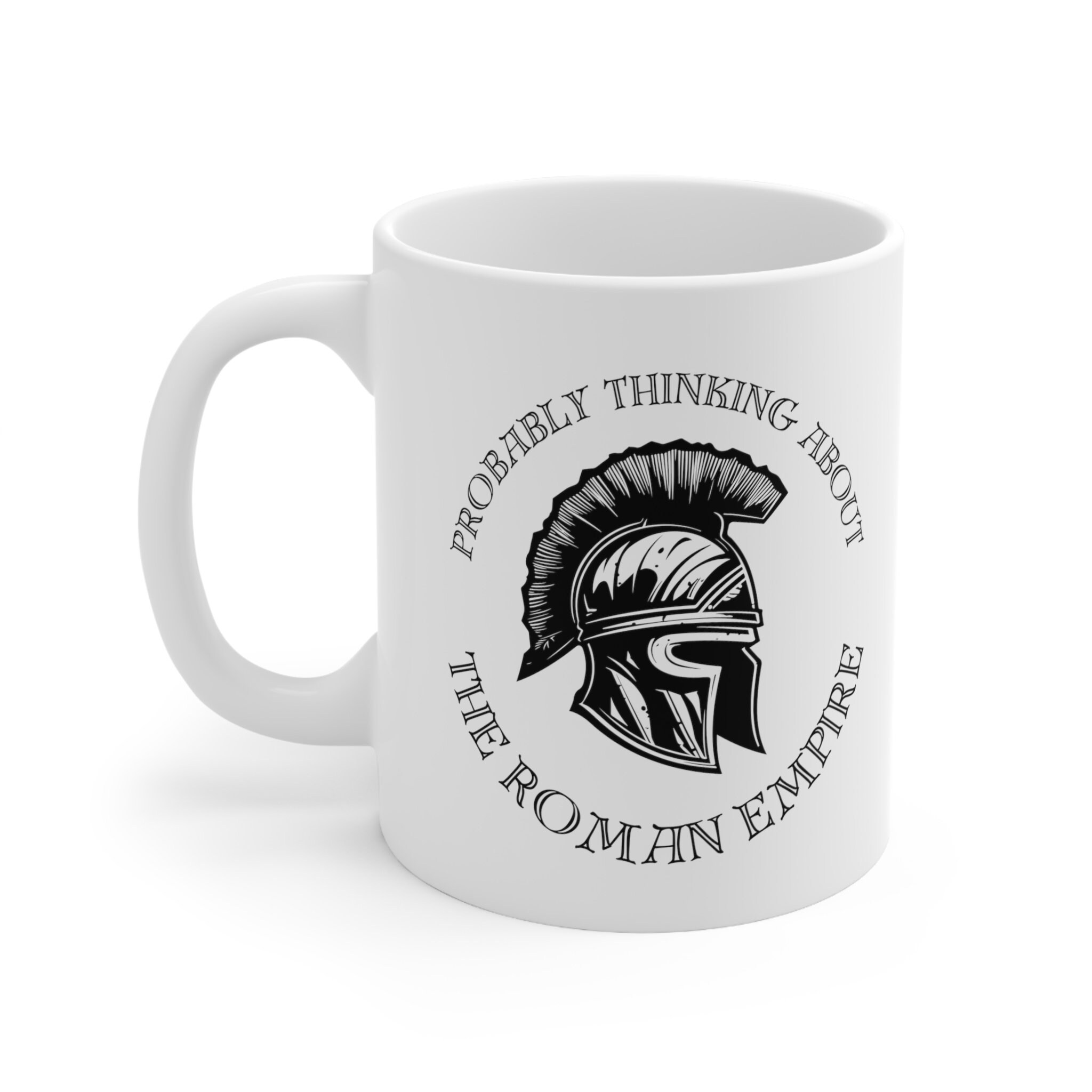Probably Thinking About the Roman Empire Ceramic Mug 11oz 15oz Perfect ...