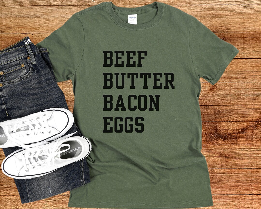 Beef Butter Bacon Eggs T-shirt, Funny Keto Ketovore Shirt, Lion Diet ...