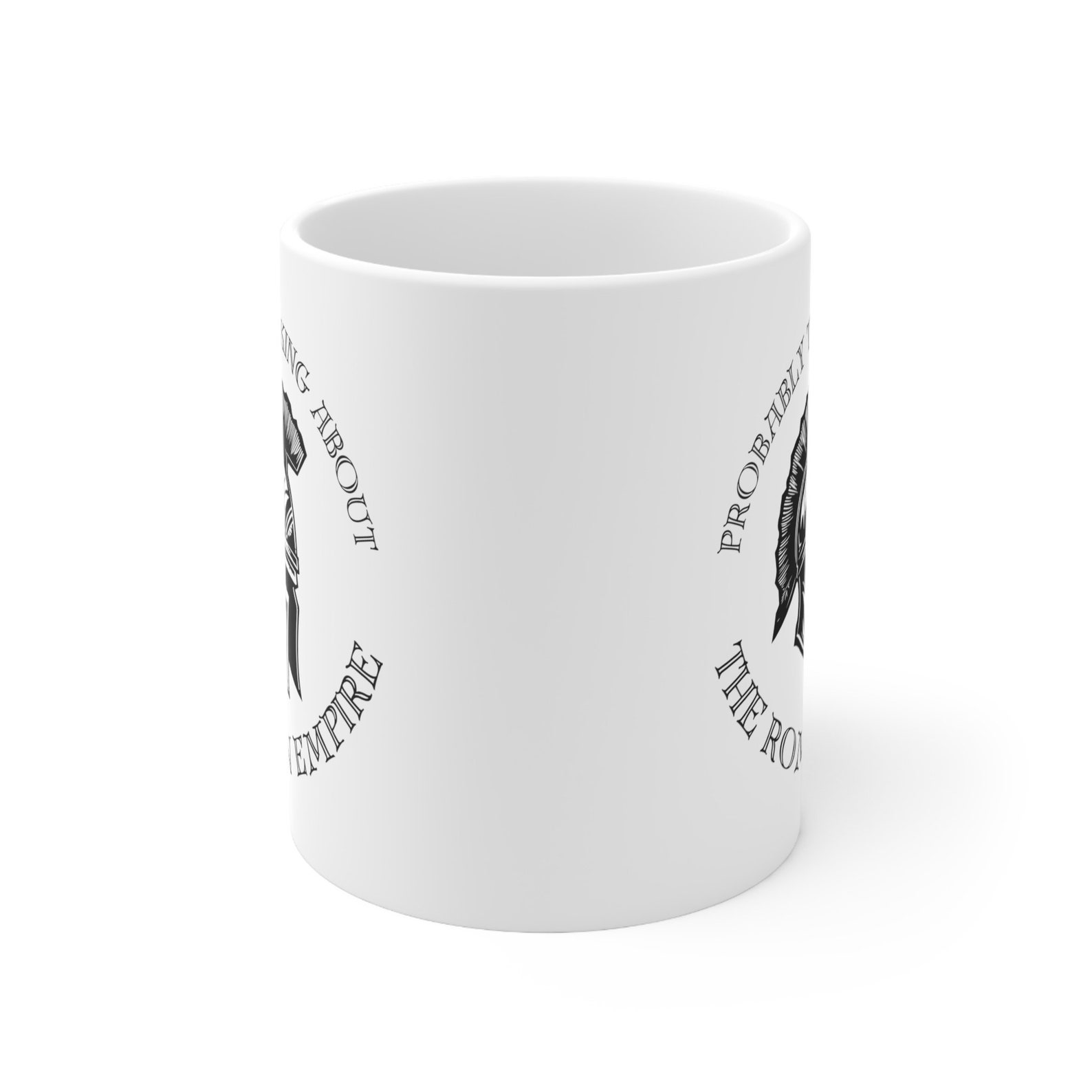 Probably Thinking About the Roman Empire Ceramic Mug 11oz 15oz Perfect ...
