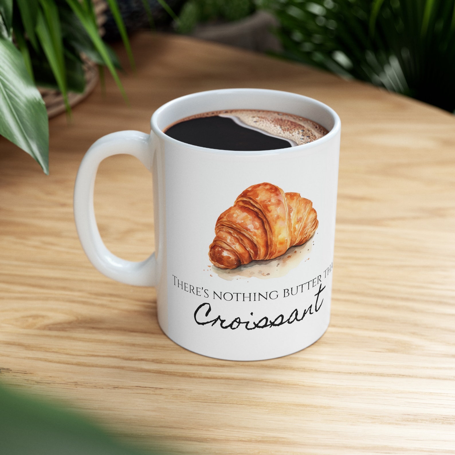 Croissant Lover's Ceramic Mug - There's Nothing Butter - Etsy