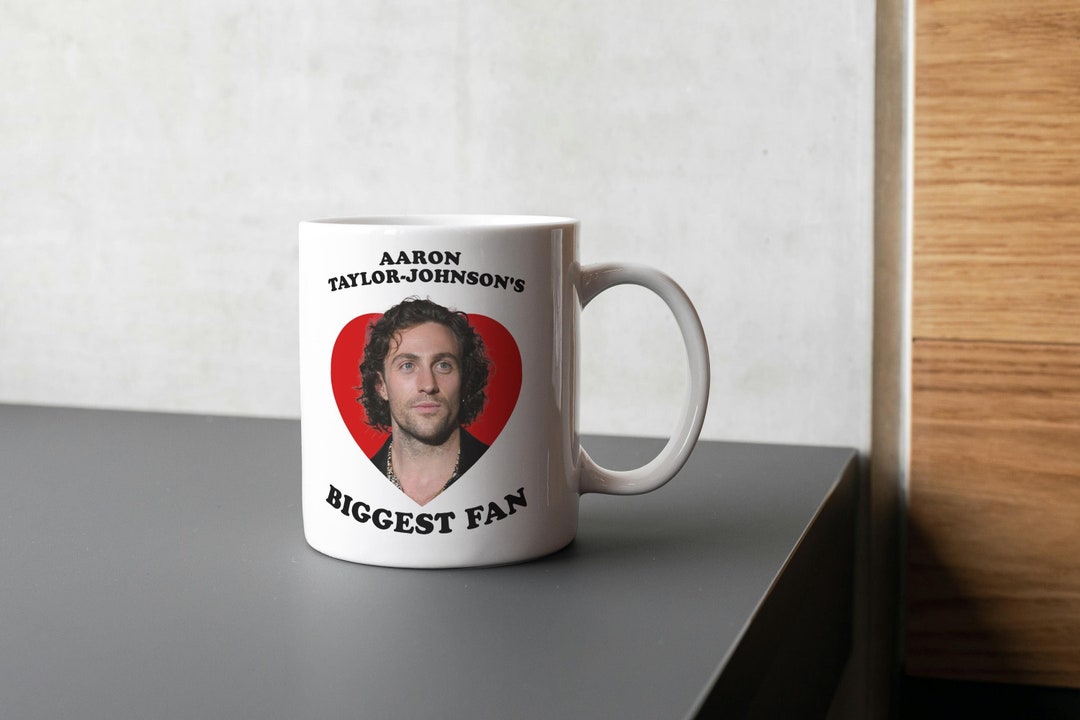 Aaron Taylor-johnson's Biggest Fan Mug | Celebrity Crush Mug | Gift for ...