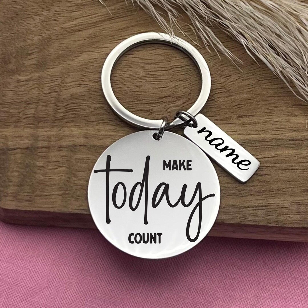Personalized Make Today Count Stainless Steel Keychain – Daily Reminder ...