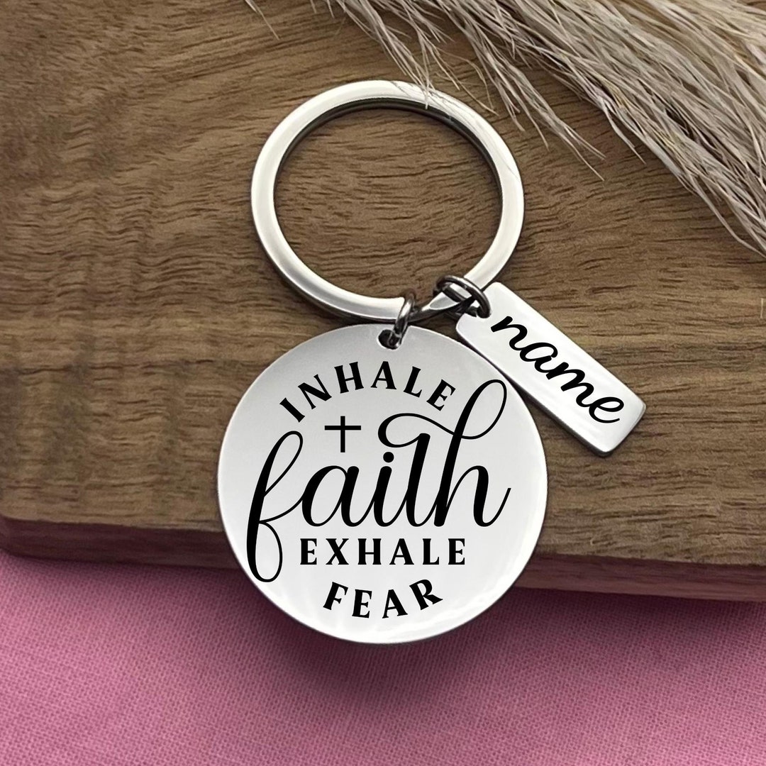 Custom Inhale Faith Exhale Fear Stainless Steel Keychain - Personalized ...