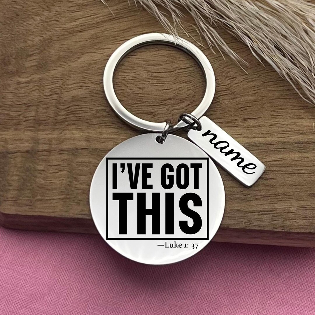 Custom I've Got This Stainless Steel Keychain - Personalized Motivation ...