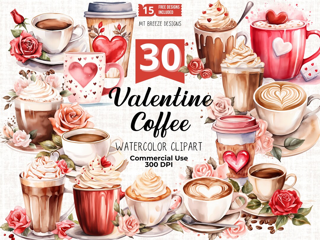 30 Valentine Coffee Clipart Set - Valentine Espresso, Mocha, & Latte ...