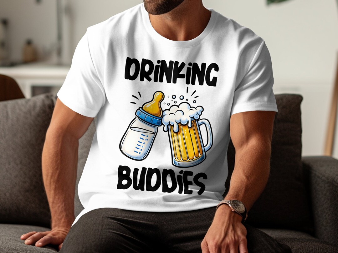 Drinking Buddies Baby Bottle and Beer Mug Funny T-shirt or Sweatshirt ...