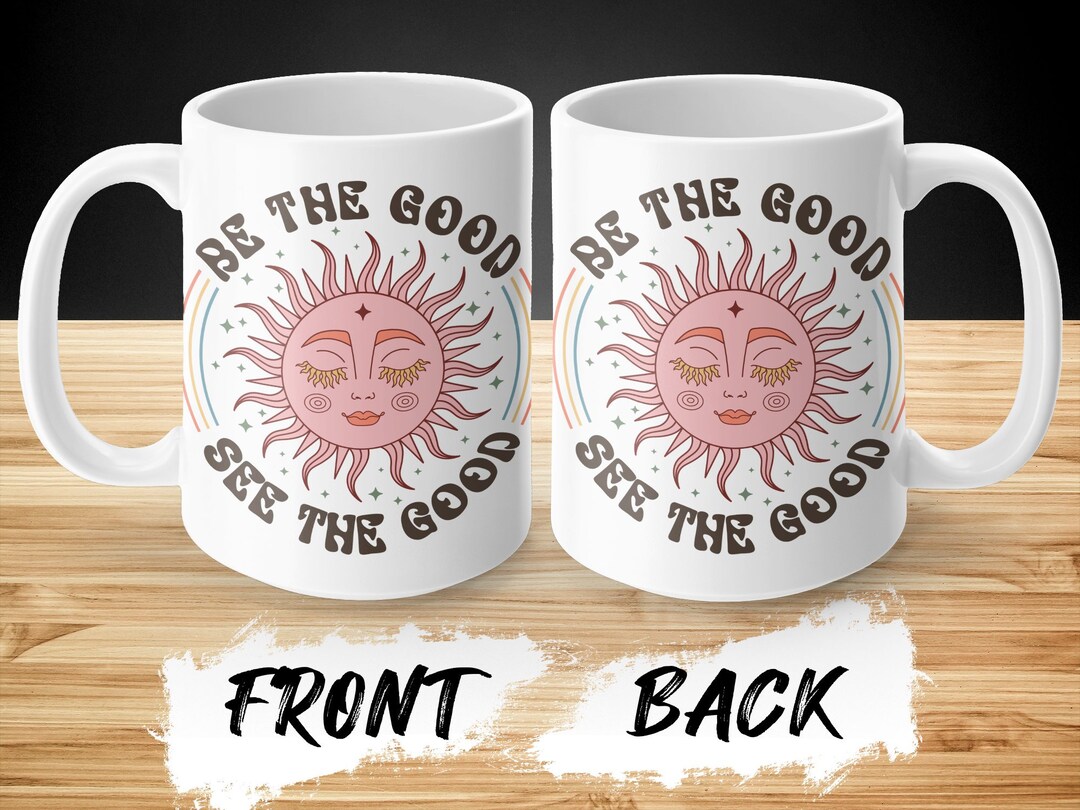 Be the Good See the Good Sun and Stars Motivational Quote Mug ...