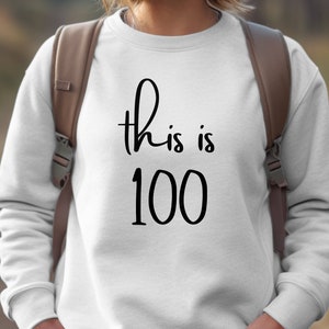 100th Birthday T-shirt or Sweatshirt, This is 100 T-shirt or Sweatshirt ...
