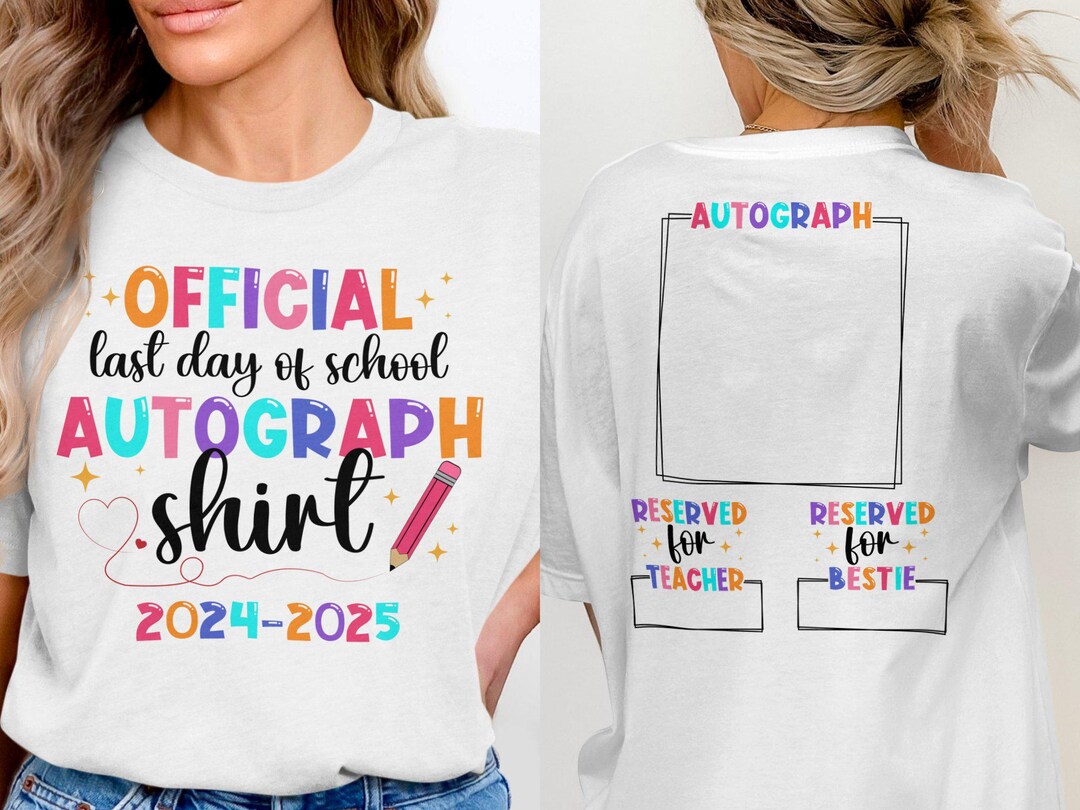Official Last Day of School Autograph T-shirt 2024 2025, Teacher ...