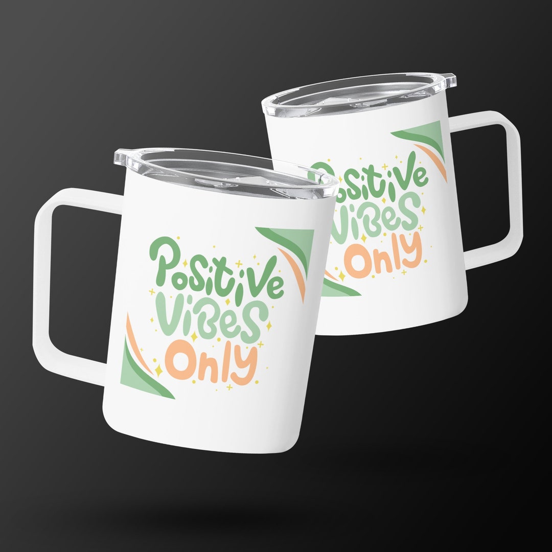 Positive Vibes Only Mug, 10 Oz Stainless Steel Mug, Inspirational ...