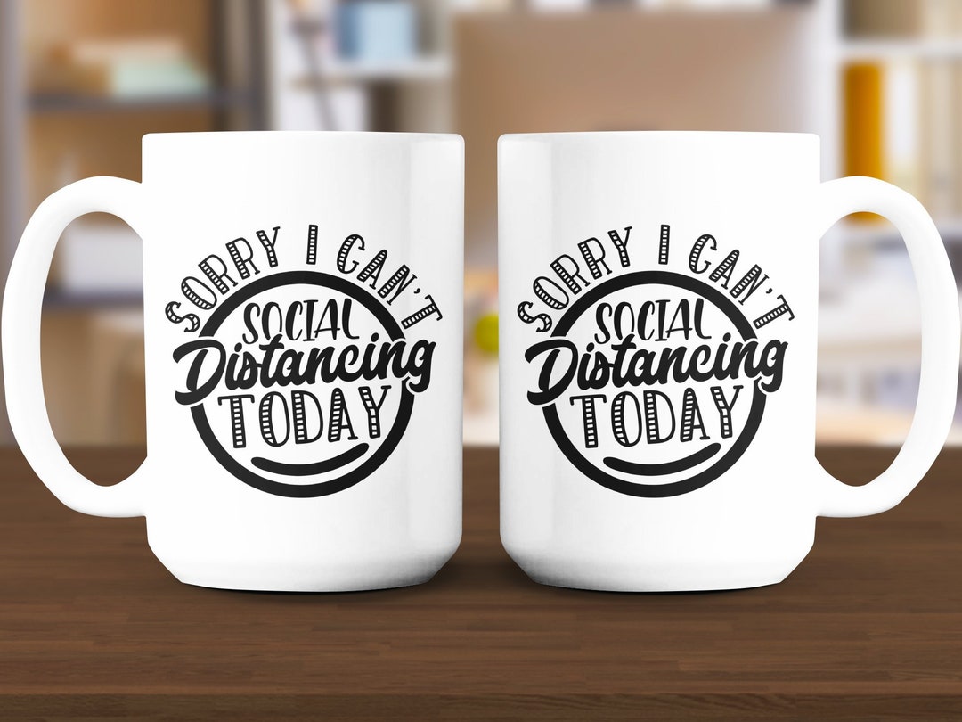 Social Distancing Mug, Sorry I Cant, Humorous Quarantine Coffee Cup ...