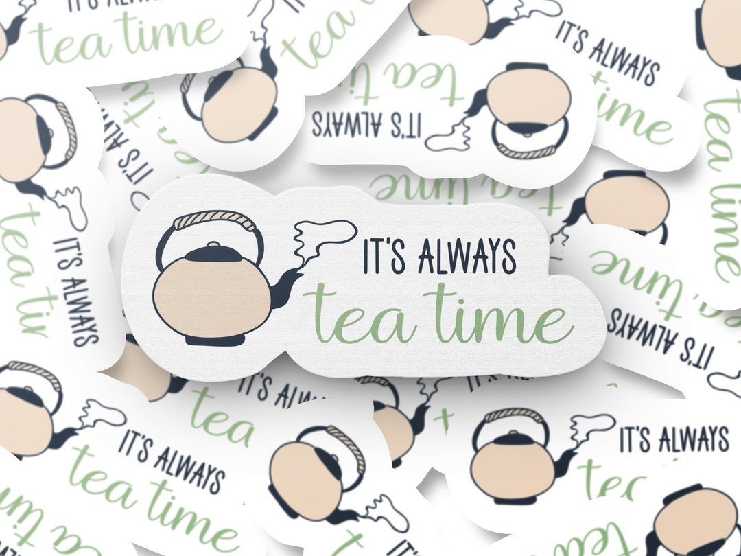 It's Always Tea Time Sticker, Cute Teapot Decal, Vinyl Laptop Sticker ...