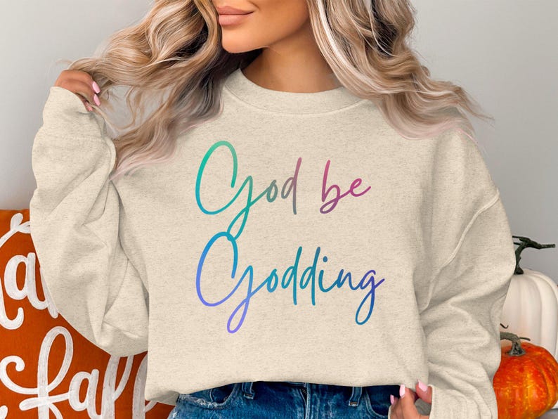 God Be Godding Shirt Inspirational Quote T-shirt Spiritual Tee ...