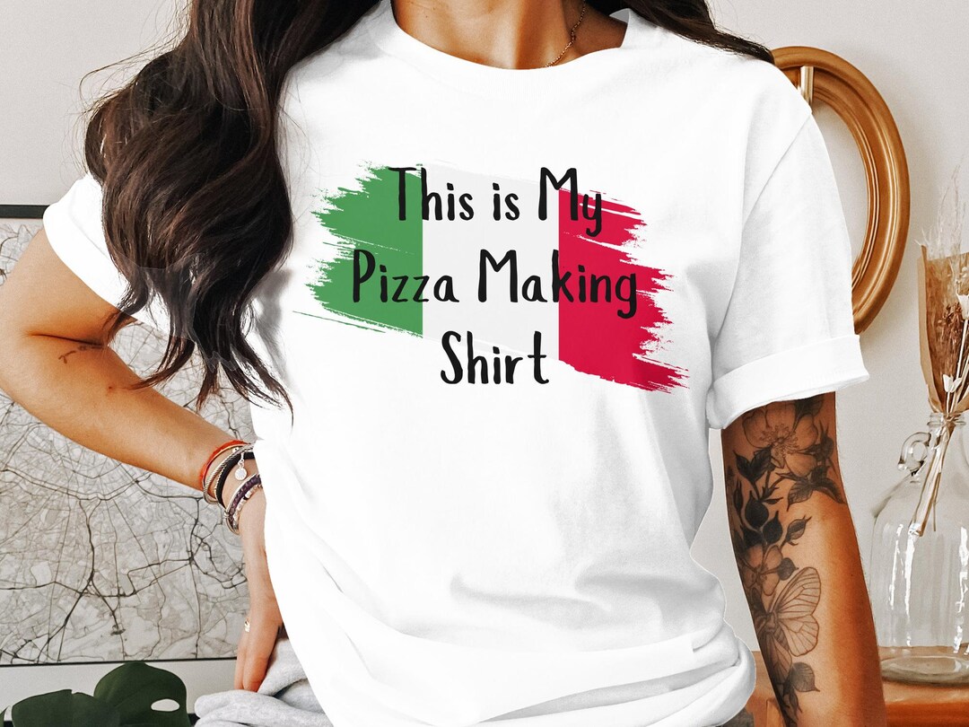 Pizza Making Shirt, Italy Flag T-shirt, Funny Pizza Tee, Italian Gift ...