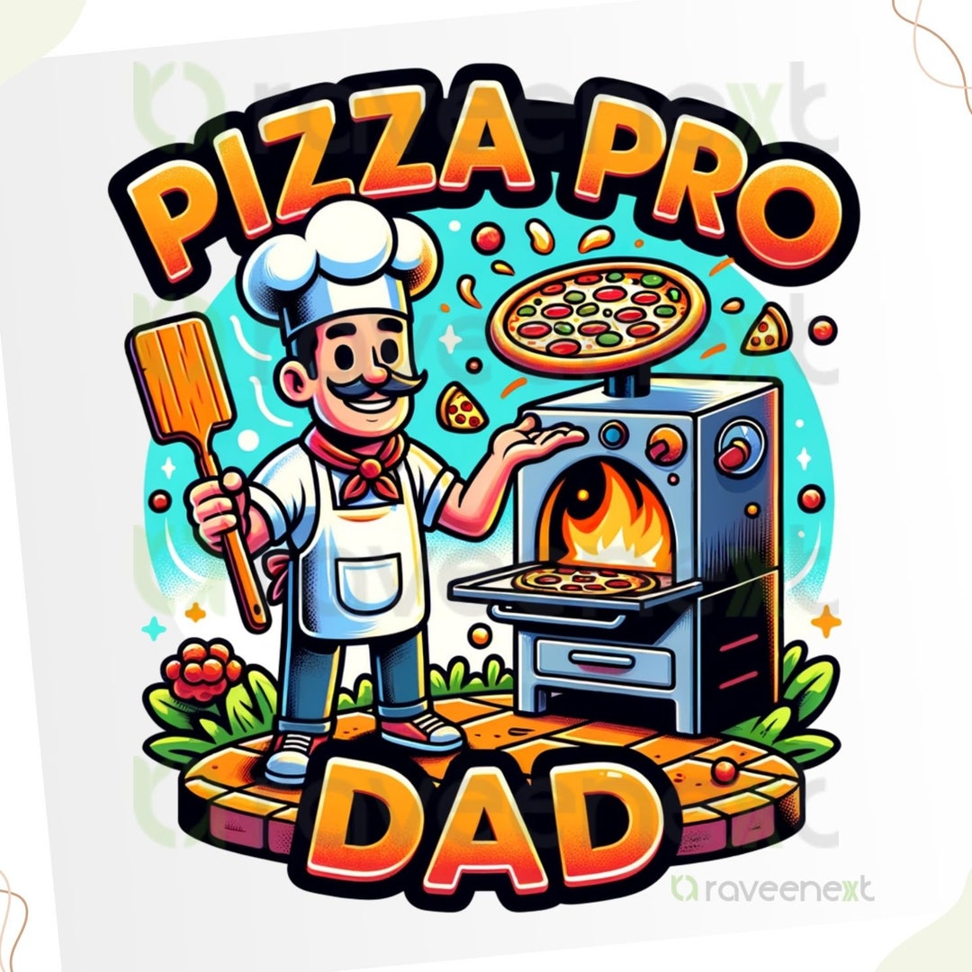 Pizza Pro Dad PNG, Daddy PNG, Gift for Papa, Father’s Day PNG, Fathers ...