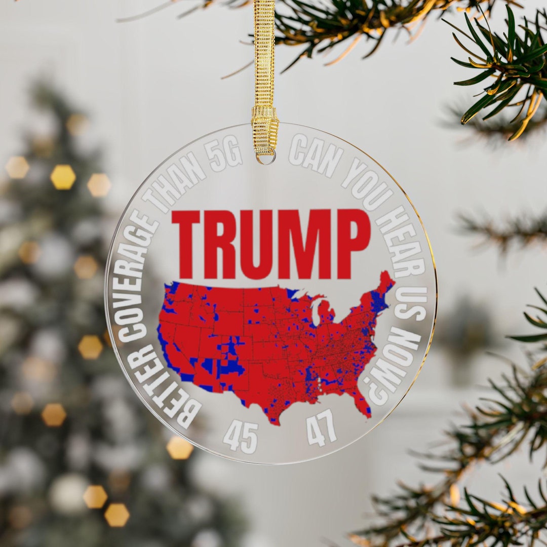 TRUMP CHRISTMAS ORNAMENT Better Coverage Than 5G Can You Hear Us Now ...