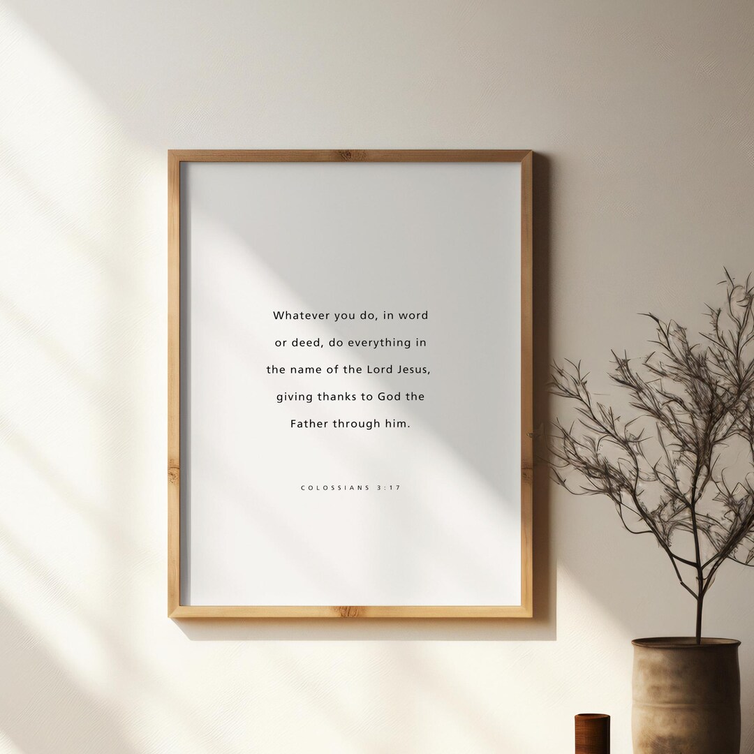 Colossians 3:17, Whatever You Do in Word or Deed, Bible Verse Printable ...