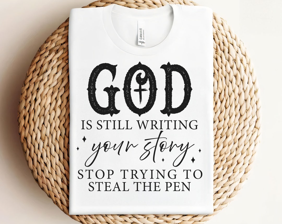 God is Still Writing Your Story PNG, Faithful Narrative Design ...