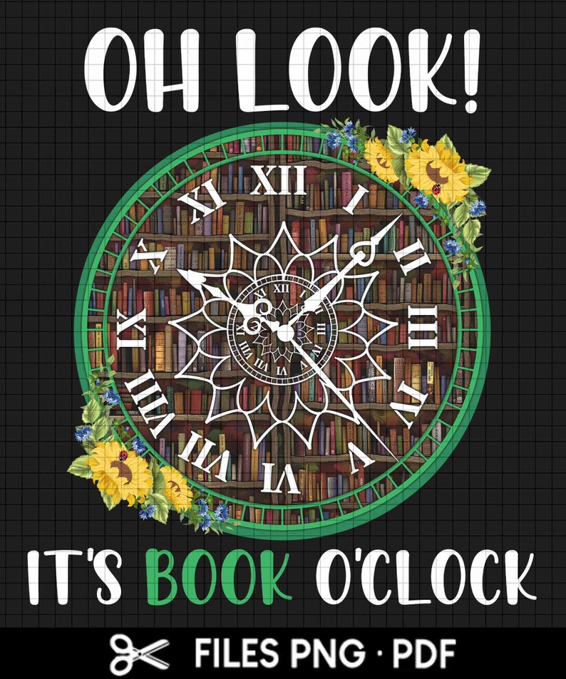 Oh Look It's Book O'clock Png Digital Design Prints Inspirational Quote ...