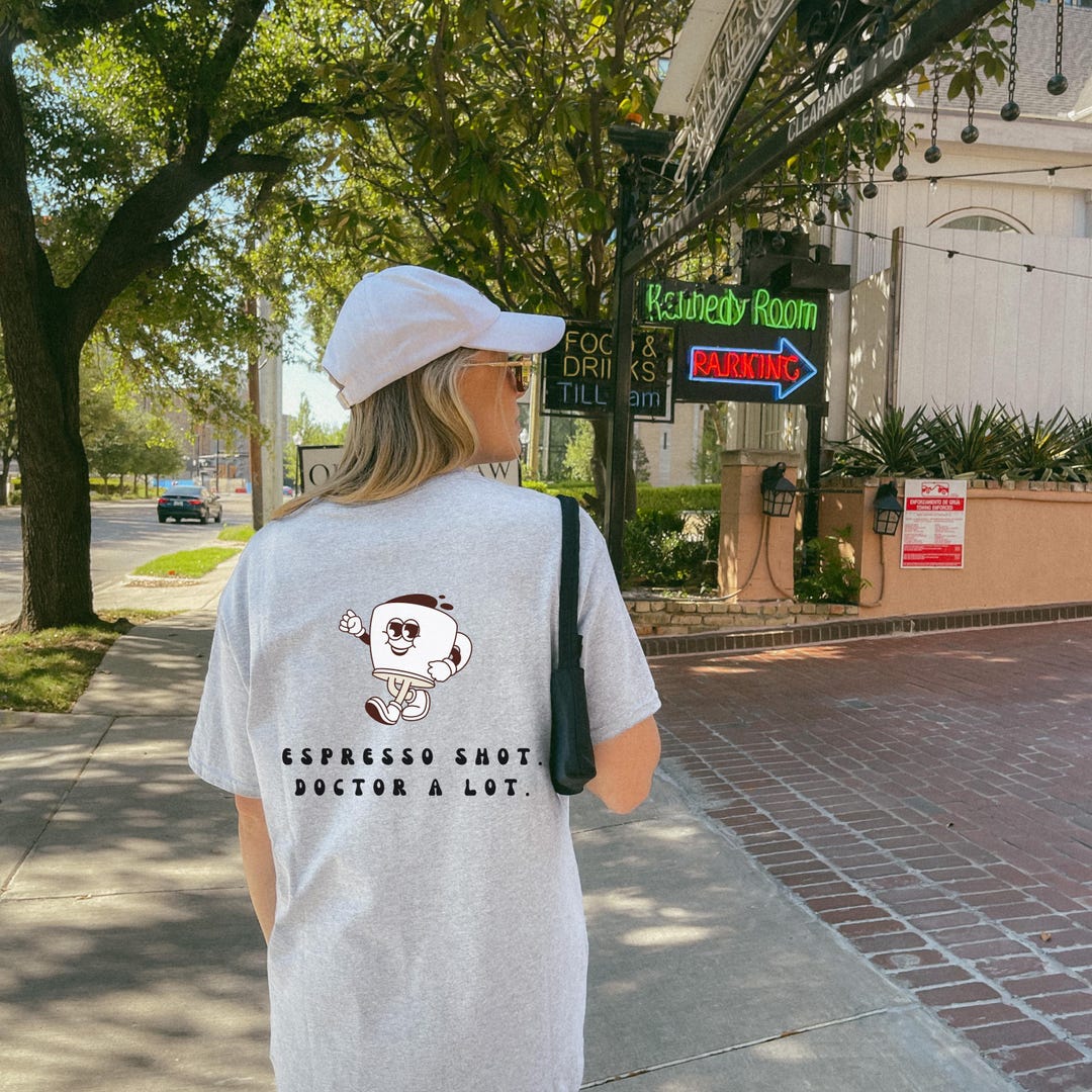 Espresso Shot Doctor a Lot Preppy T-shirt, Gift for Doctor, Group ...