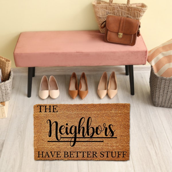 Doormat Neighbors Have Better Stuff - Etsy