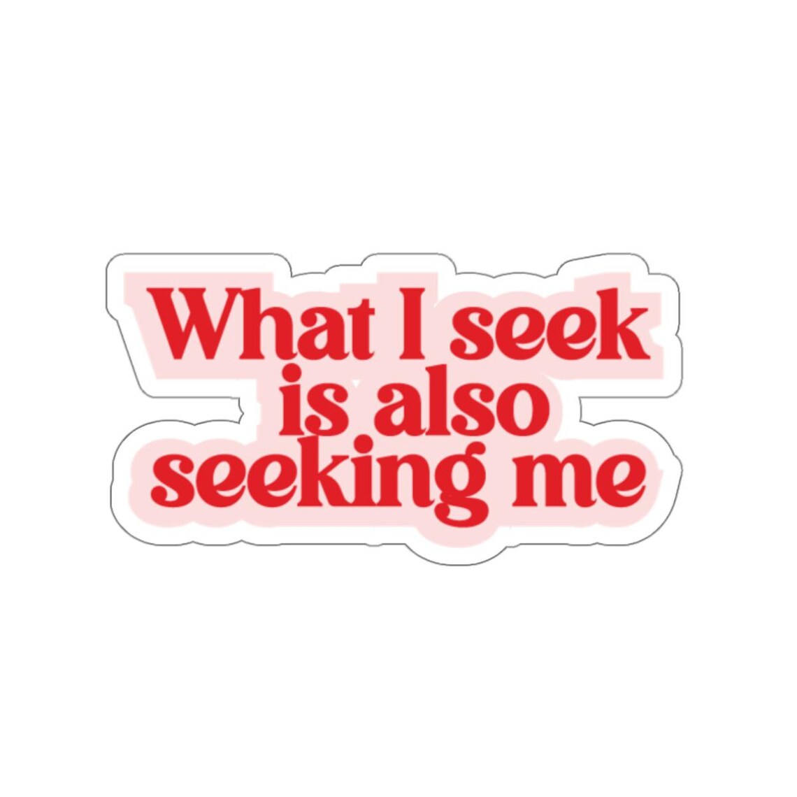 Manifestation Sticker. What I Seek is Also Seeking Me - Etsy