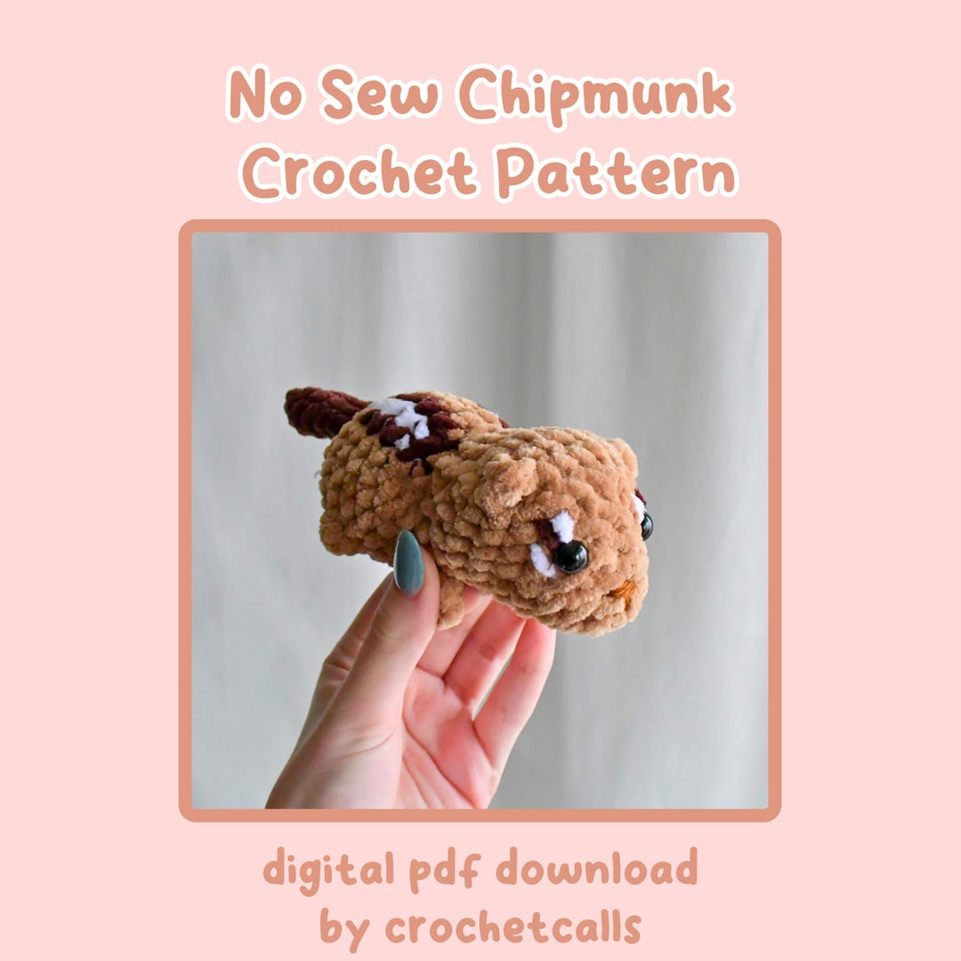 Crochet No Sew Chipmunk Plushie Pattern, Beginner-friendly Amigurumi ...